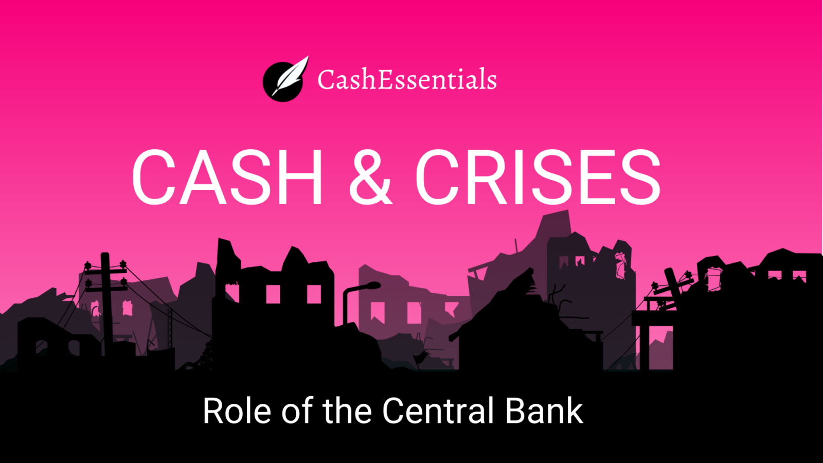 Cash and Crises Podcast EP5: Role of the Central Bank – Cash Essentials